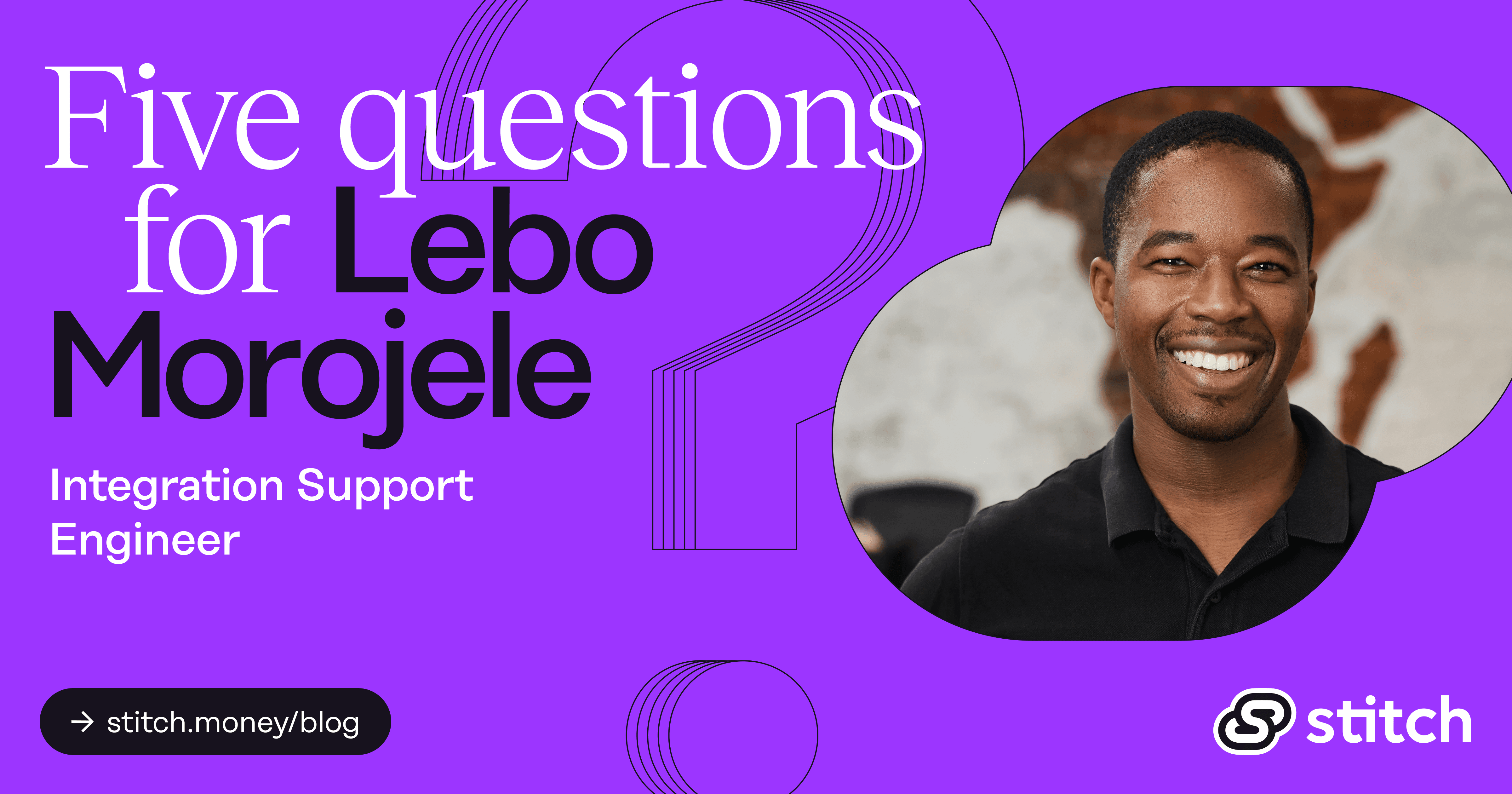 5 questions for Stitch Integration Support Engineer Lebo Morojele