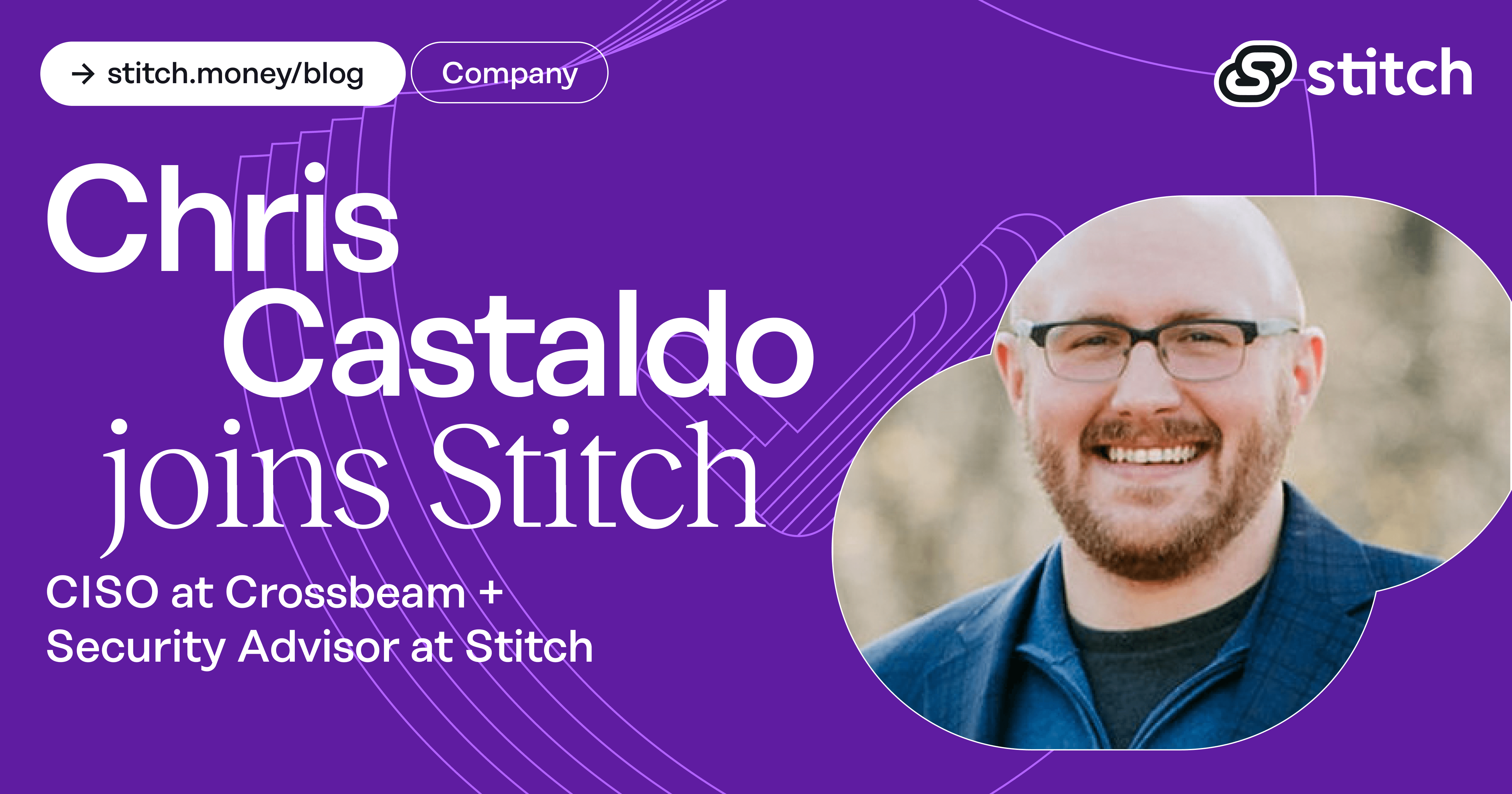 Security expert Chris Castaldo joins Stitch as Security Advisor