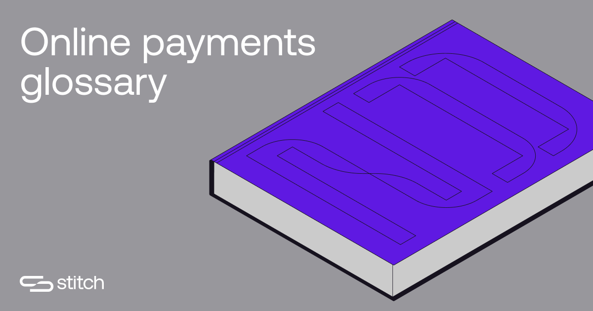 Online Payments Glossary | Stitch South Africa