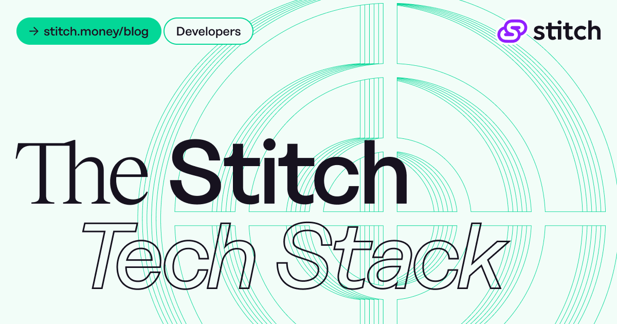 Introducing the Stitch Tech Stack